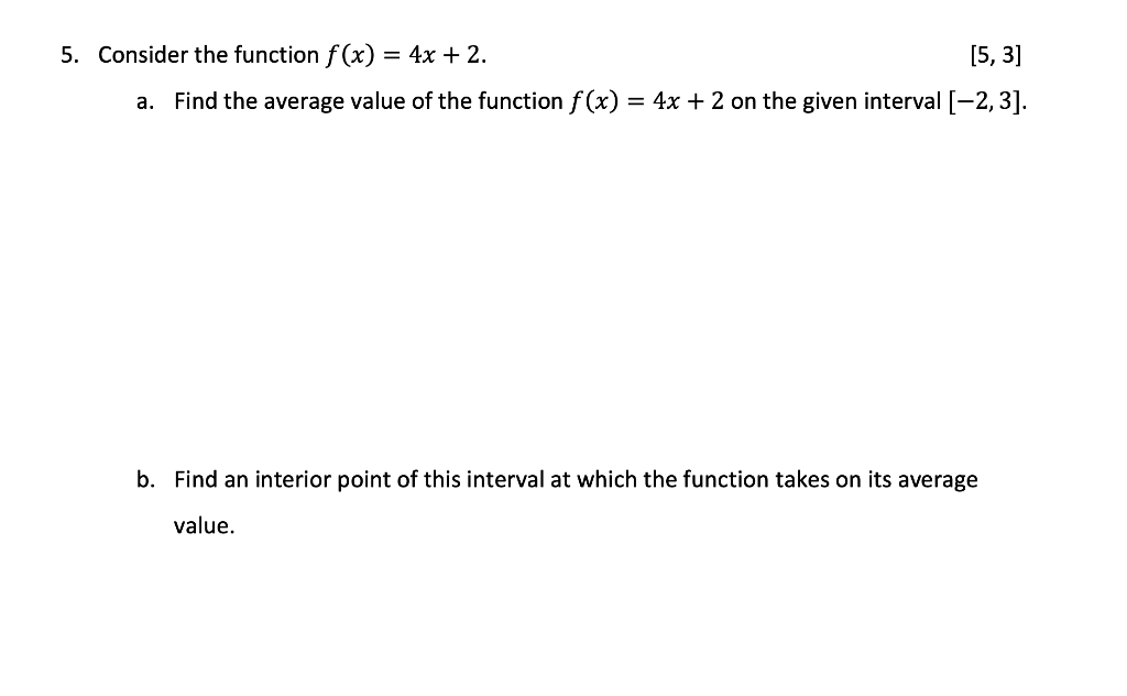 Solved 5. Consider the function f(x) = 4x + 2. [5, 3] a. | Chegg.com