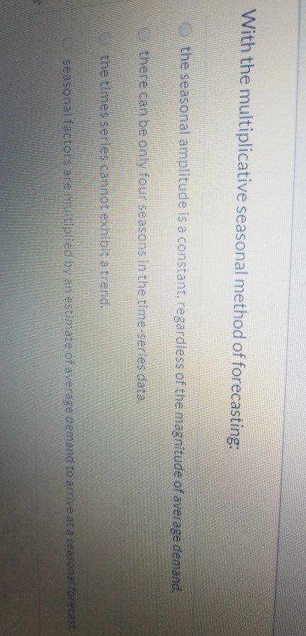 Solved With the multiplicative seasonal method of | Chegg.com