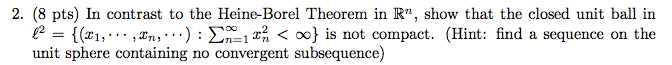 Solved 2. (8 pts) In contrast to the Heine-Borel Theorem in | Chegg.com