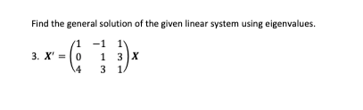 Solved Find the general solution of the given linear system | Chegg.com