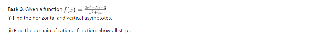 Solved Given a function f(x)=2x2-5x+3x2+5x(i) ﻿Find the | Chegg.com