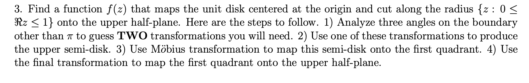 Solved 3. Find a function f(z) that maps the unit disk | Chegg.com