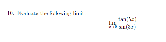 Solved 10. Evaluate the following limit: tan(51) lim 1-0 | Chegg.com