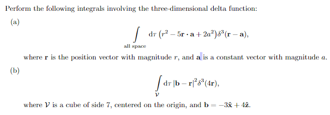 Solved Perform the following integrals involving the | Chegg.com