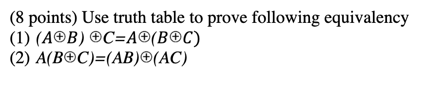 Solved (8 points) Use truth table to prove following | Chegg.com
