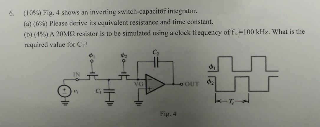 Solved 6. (10%) Fig. 4 shows an inverting switch-capacitor | Chegg.com