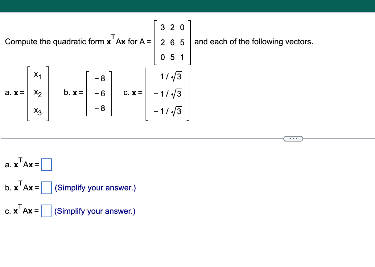 Solved T Compute the quadratic form x' Ax for A = X1 - 8 a. | Chegg.com
