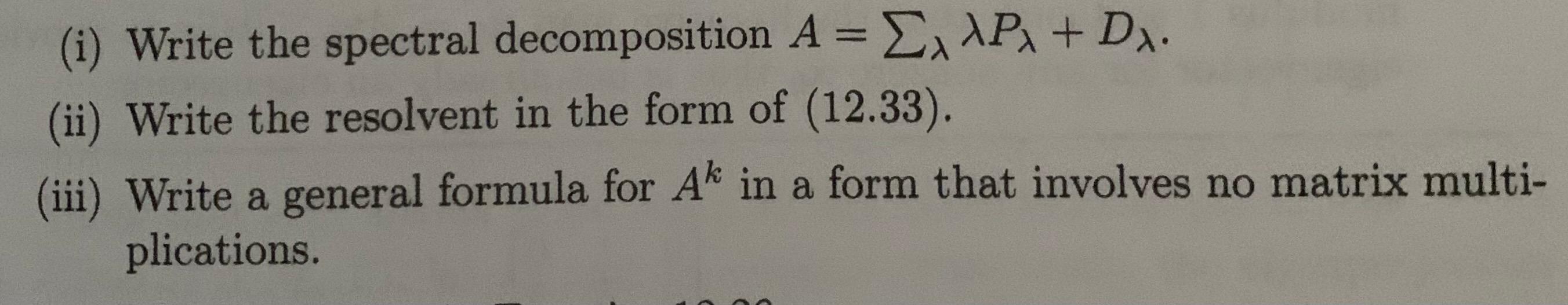 Solved A= BA 16 1 (i) Write the spectral decomposition A= | Chegg.com