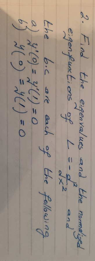 Solved x 2. Find the eigenvalues and eigen functions of LE- | Chegg.com