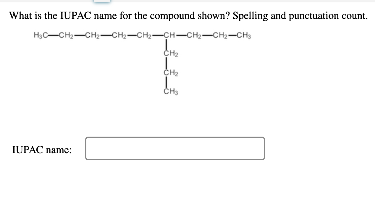 Solved What is the IUPAC name for the compound shown? CH3 | Chegg.com