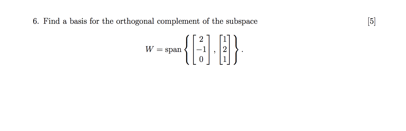 Solved 6. Find a basis for the orthogonal complement of the | Chegg.com