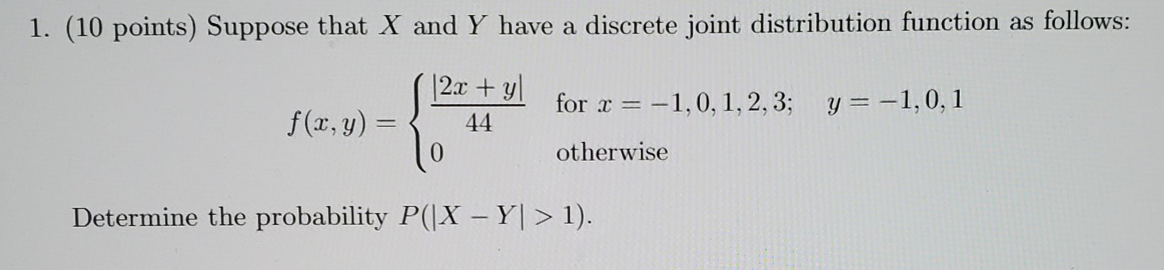 Solved 1. (10 points) Suppose that X and Y have a discrete | Chegg.com