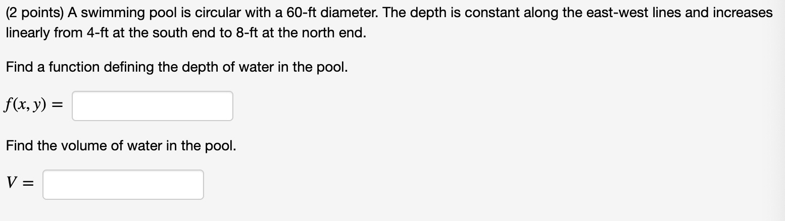 Solved (2 points) A swimming pool is circular with a 60-ft | Chegg.com