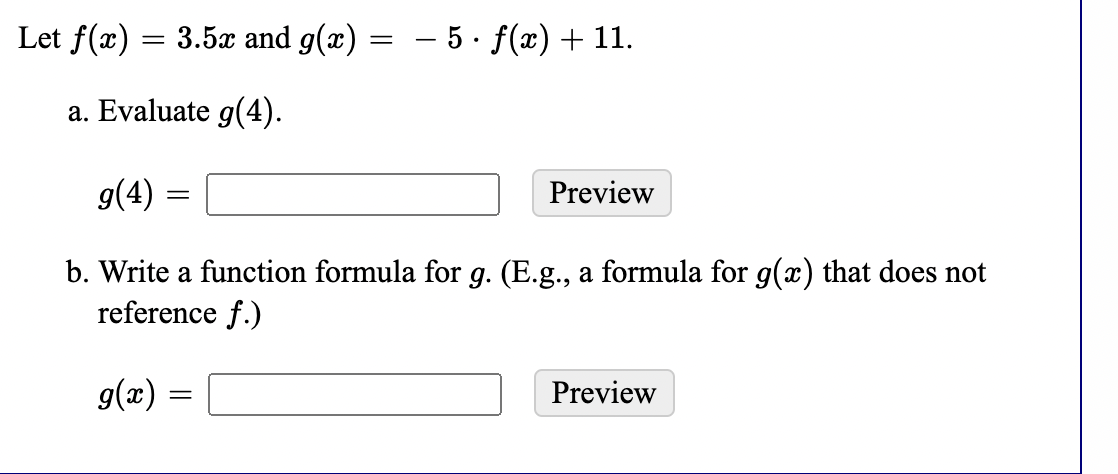 Solved f(x)=3.5x and g(x)=−5⋅f(x)+11 a. Evaluate g(4) g(4)= | Chegg.com