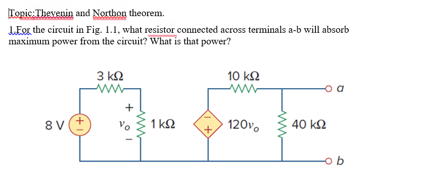 Solved Topic:Thevenin and Northon theorem.For the circuit in | Chegg.com