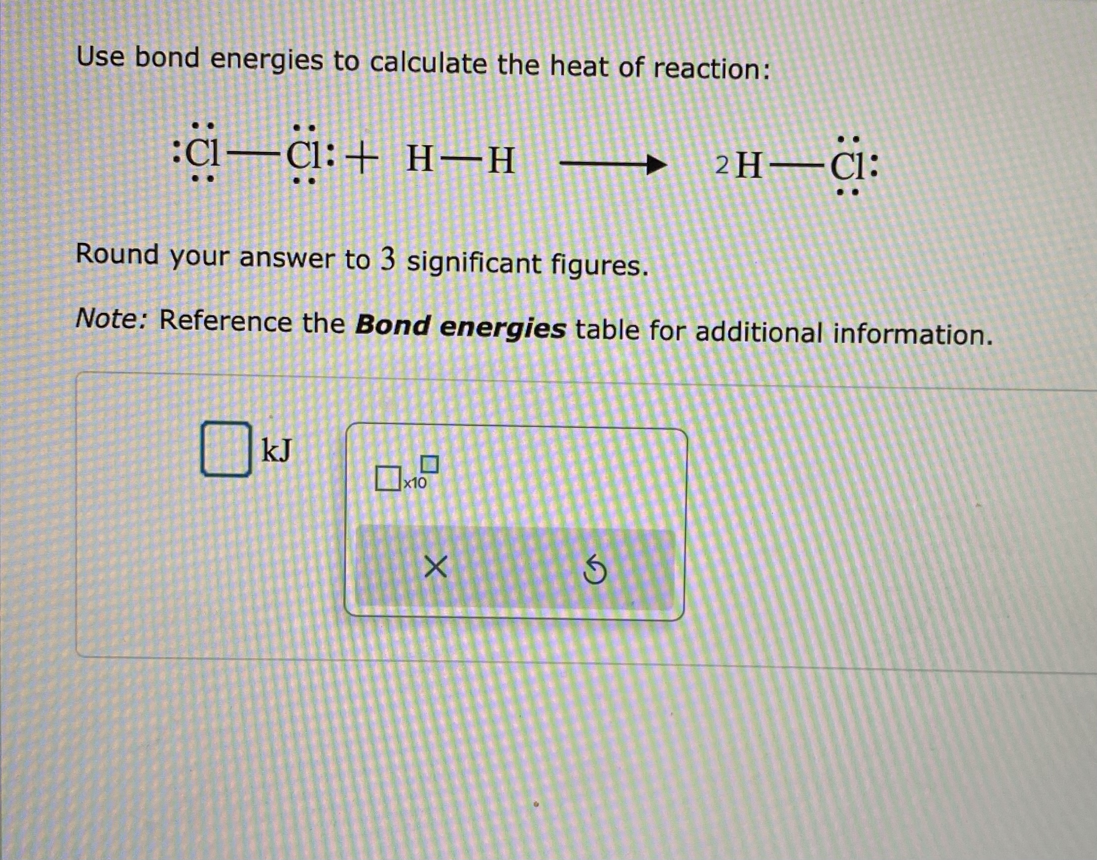 Solved Use bond energies to calculate the heat of reaction: | Chegg.com