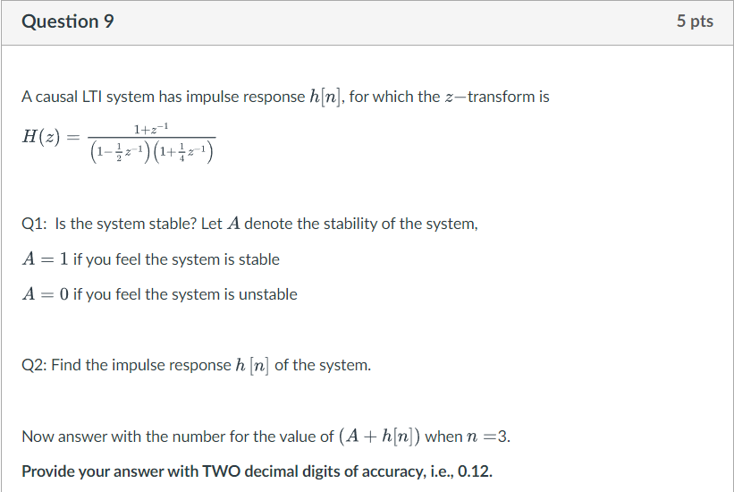 Solved A causal LTI system has impulse response h[n], for | Chegg.com