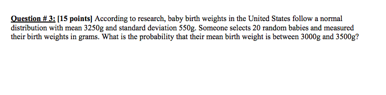 Solved Question # 3: (15 points) According to research, baby | Chegg.com