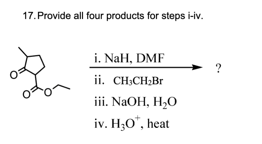 [Solved]: 17. Provide all four products for steps i-iv. i.
