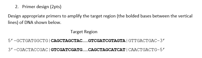 Solved Design appropriate primers to amplify the target | Chegg.com