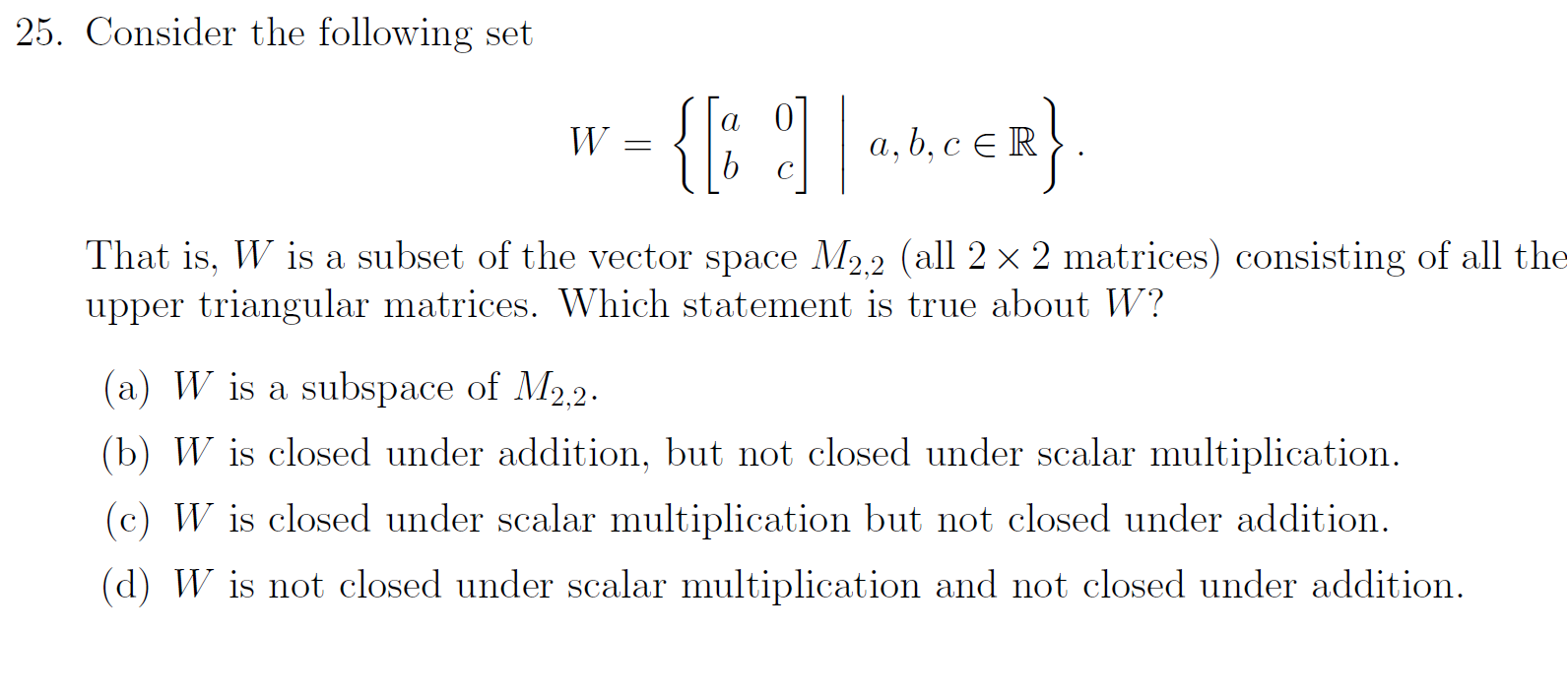 Solved Consider the following setW={[a0bc]|a,b,cinR}.That | Chegg.com