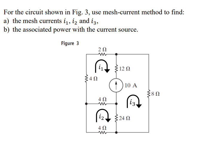 Solved For the circuit shown in Fig. 3, use mesh-current | Chegg.com