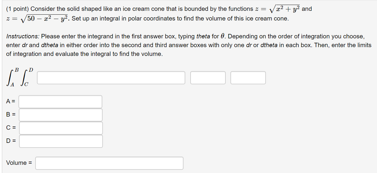 Solved (1 point) Consider the solid shaped like an ice cream | Chegg.com Solved (1 point) Consider the solid shaped like an ice cream | Chegg.com