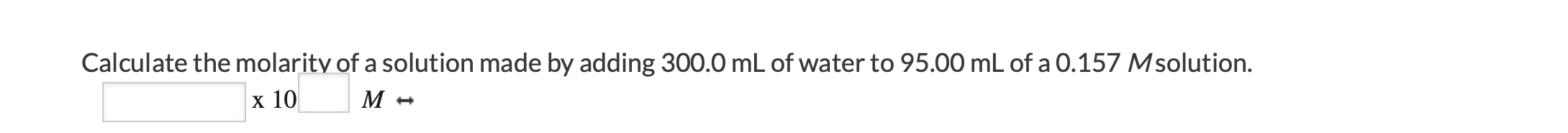 Solved Calculate the molarity of a solution made by adding | Chegg.com