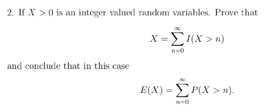 Solved 2. If X>0 is an integer valued random variables. | Chegg.com