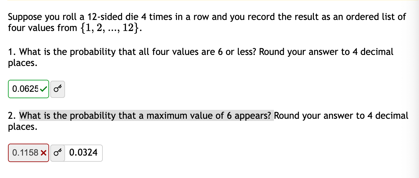 Solved Suppose you roll a 12 -sided die 4 times in a row and | Chegg.com