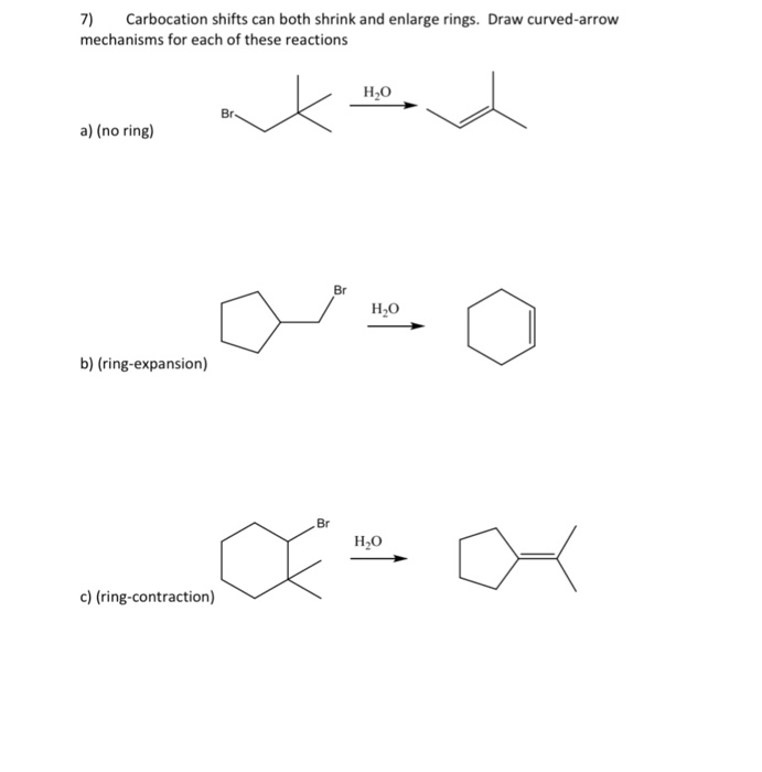 Solved 7) Carbocation shifts can both shrink and enlarge | Chegg.com