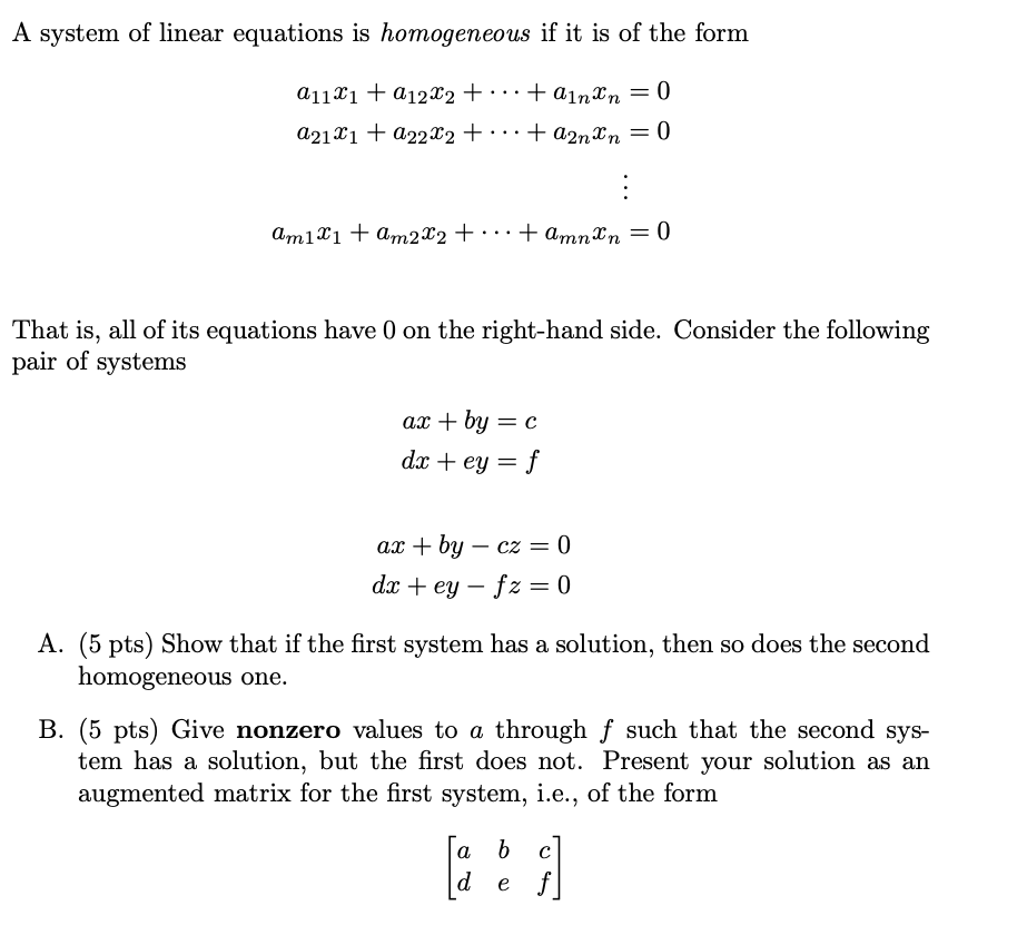Solved A system of linear equations is homogeneous if it is | Chegg.com
