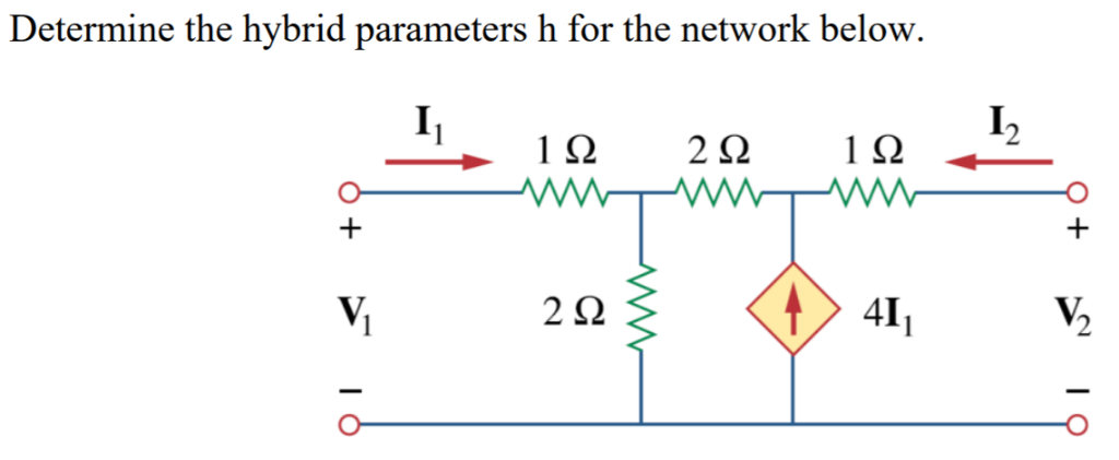 Solved Determine the hybrid parameters h for the network | Chegg.com
