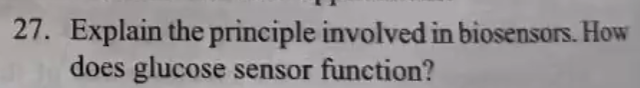 Solved 27. Explain the principle involved in biosensors. How | Chegg.com