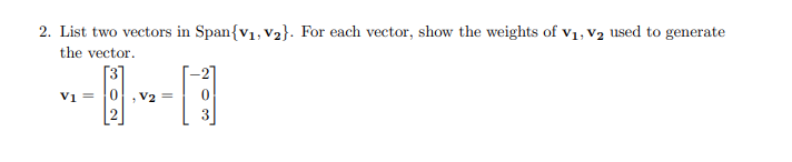 Solved 2. List two vectors in Span{v1,v2}. For each vector, | Chegg.com