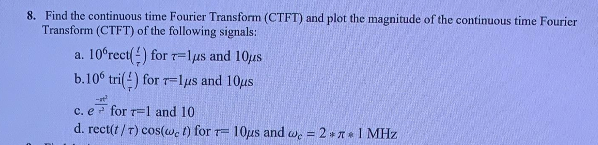 Solved 8 Find The Continuous Time Fourier Transform Ctft 