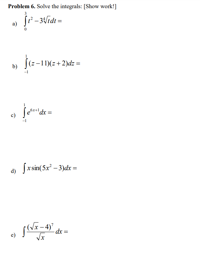 Solved Problem 6. Solve the integrals: [Show work!] 3 2 – | Chegg.com