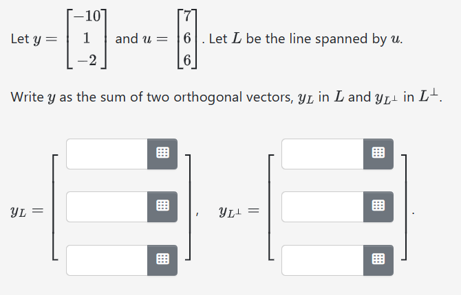 Solved Let y=[[-10],[1],[-2]] and u=[[7],[6],[6]]. Let L be | Chegg.com