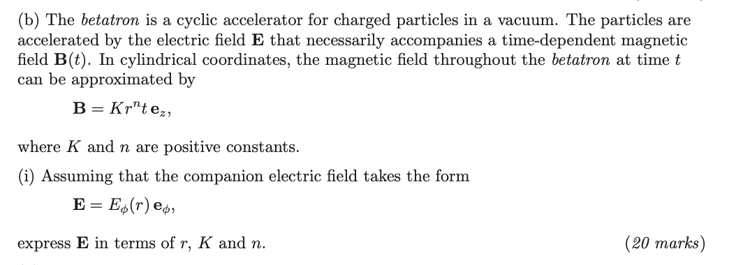 Solved (b) The betatron is a cyclic accelerator for charged | Chegg.com