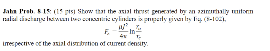 Solved Jahn Prob. 8-15: (15 pts) Show that the axial thrust | Chegg.com Solved Jahn Prob. 8-15: (15 pts) Show that the axial thrust | Chegg.com