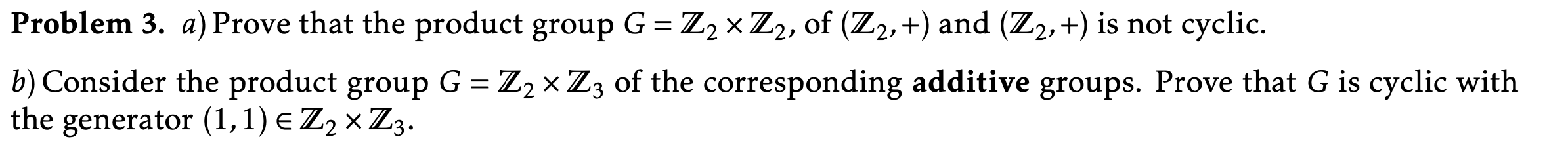 Solved Problem 3. a) Prove that the product group G = Z2 x | Chegg.com