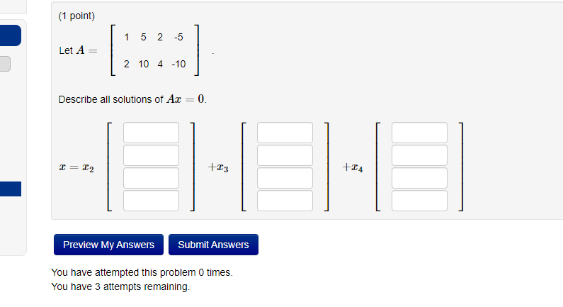 Solved (1 point) 1 5 2-5 Let A () 2 10 4 -10 Describe all | Chegg.com