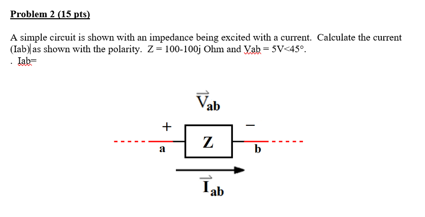 Solved Problem 2 (15 pts) A simple circuit is shown with an | Chegg.com