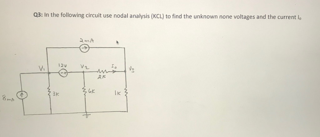 Solved Q3: In the following circuit use nodal analysis (KCL) | Chegg.com