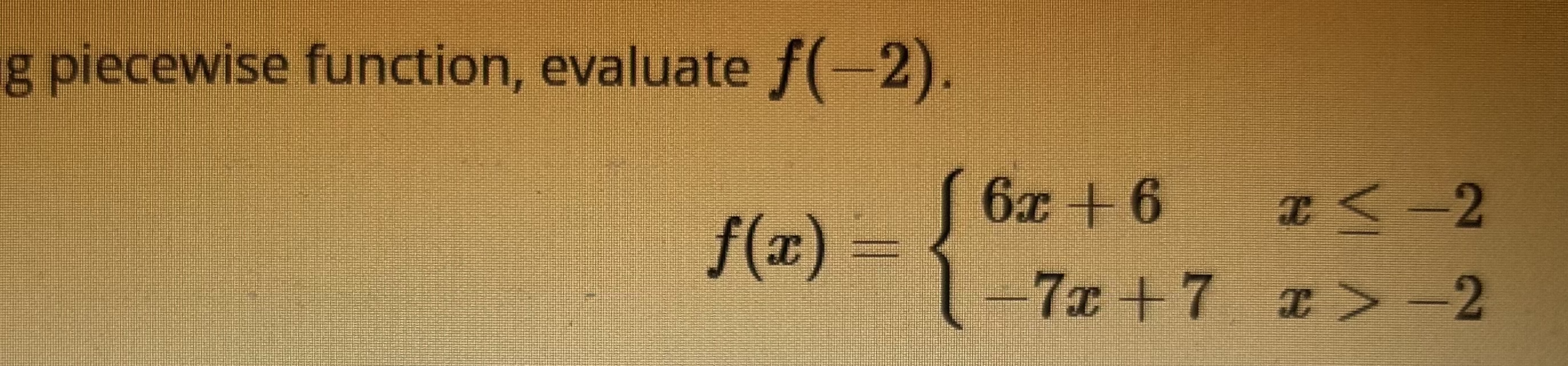 Solved g piecewise function, evaluate f(−2) | Chegg.com