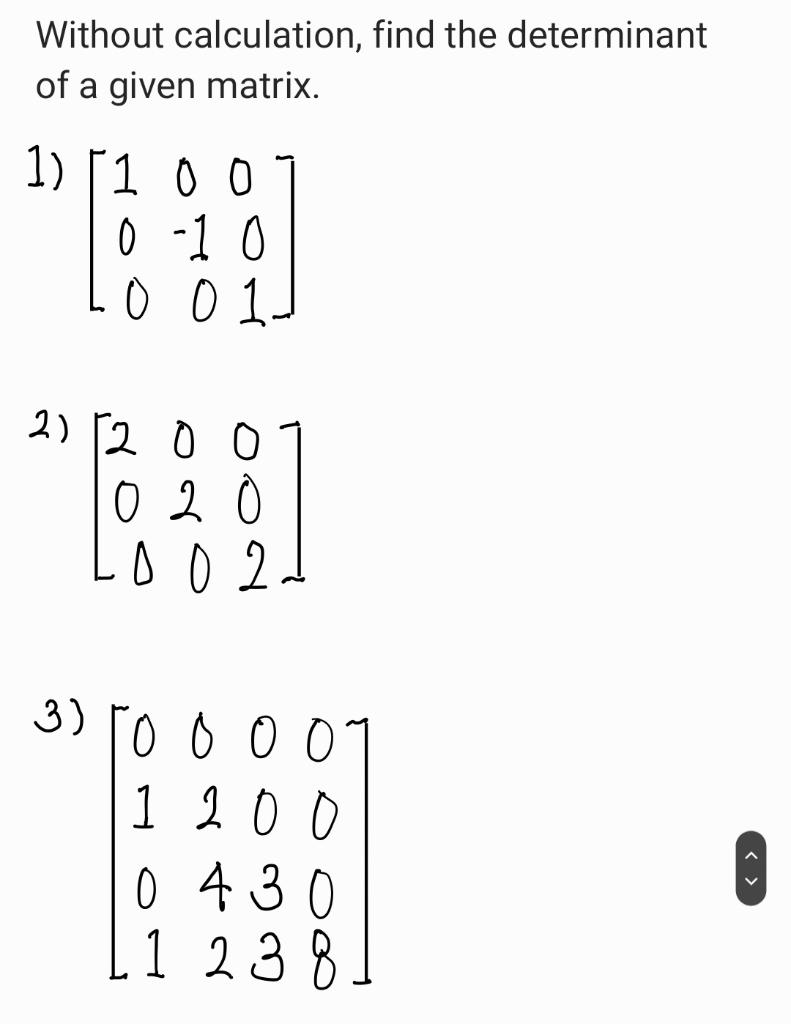 Solved Without calculation, find the determinant of a given | Chegg.com