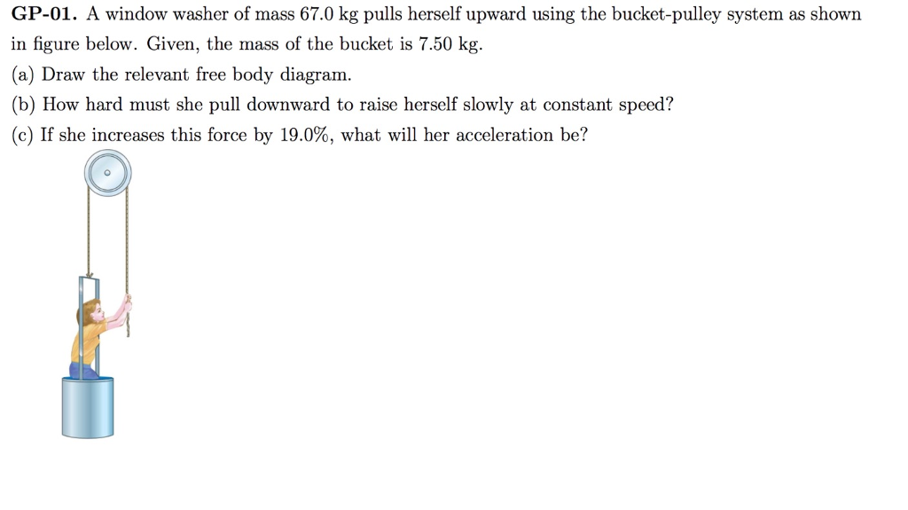 Solved GP-01. A window washer of mass 67.0 kg pulls herself | Chegg.com