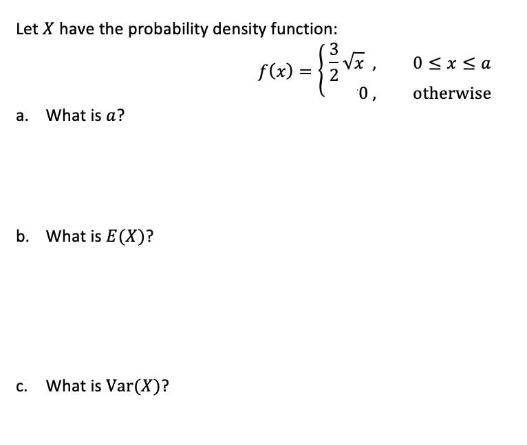Solved Let X have the probability density function: | Chegg.com