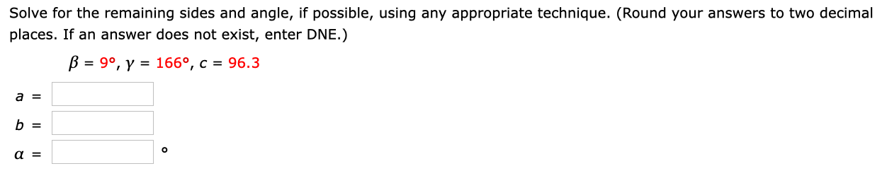 Solved Solve for the remaining side and angles, if possible, | Chegg.com