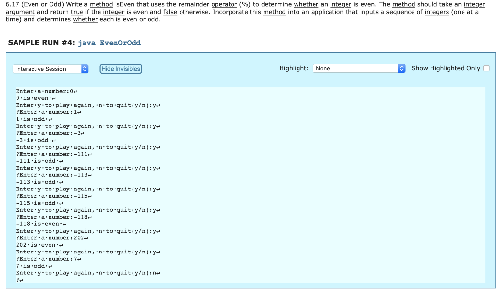 Solved 6.17 (Even or Odd) Write a method isEven that uses | Chegg.com
